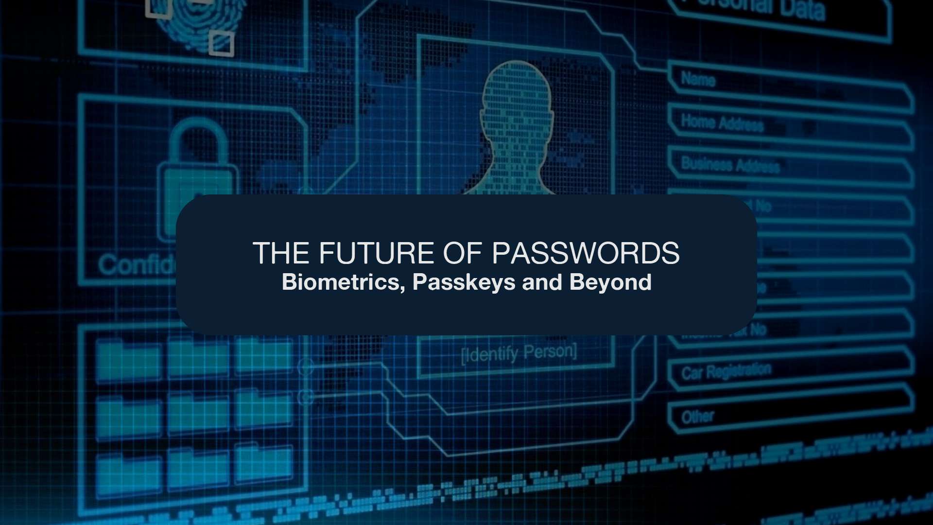 The Future of Passwords: Biometrics, Passkeys and Beyond | Oct 22, 2025
